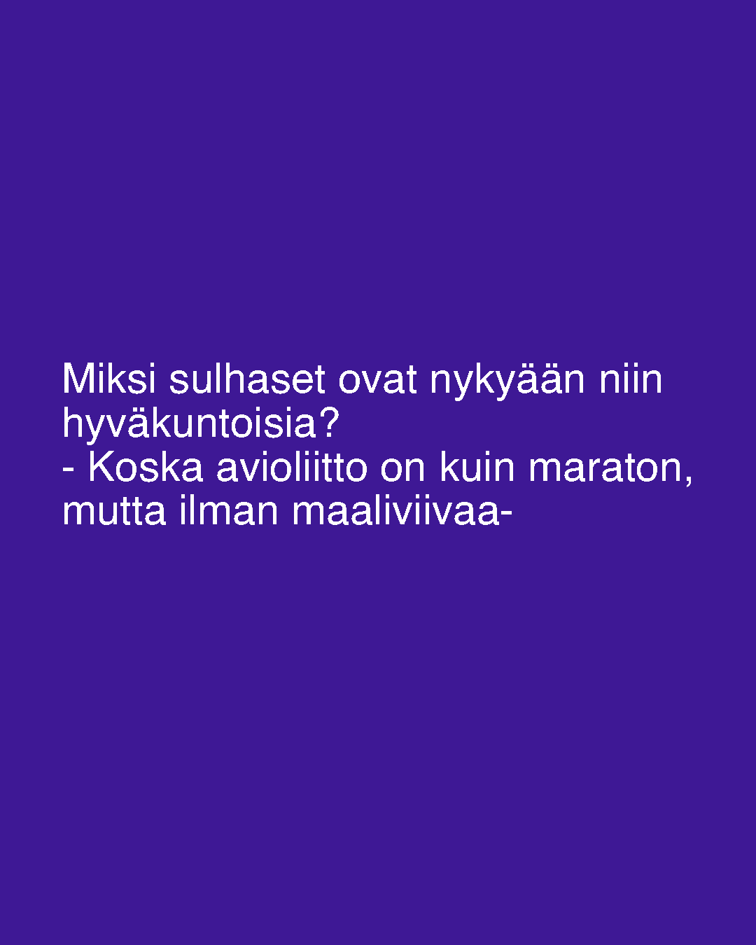 Miksi sulhaset ovat nykyään niin hyväkuntoisia?