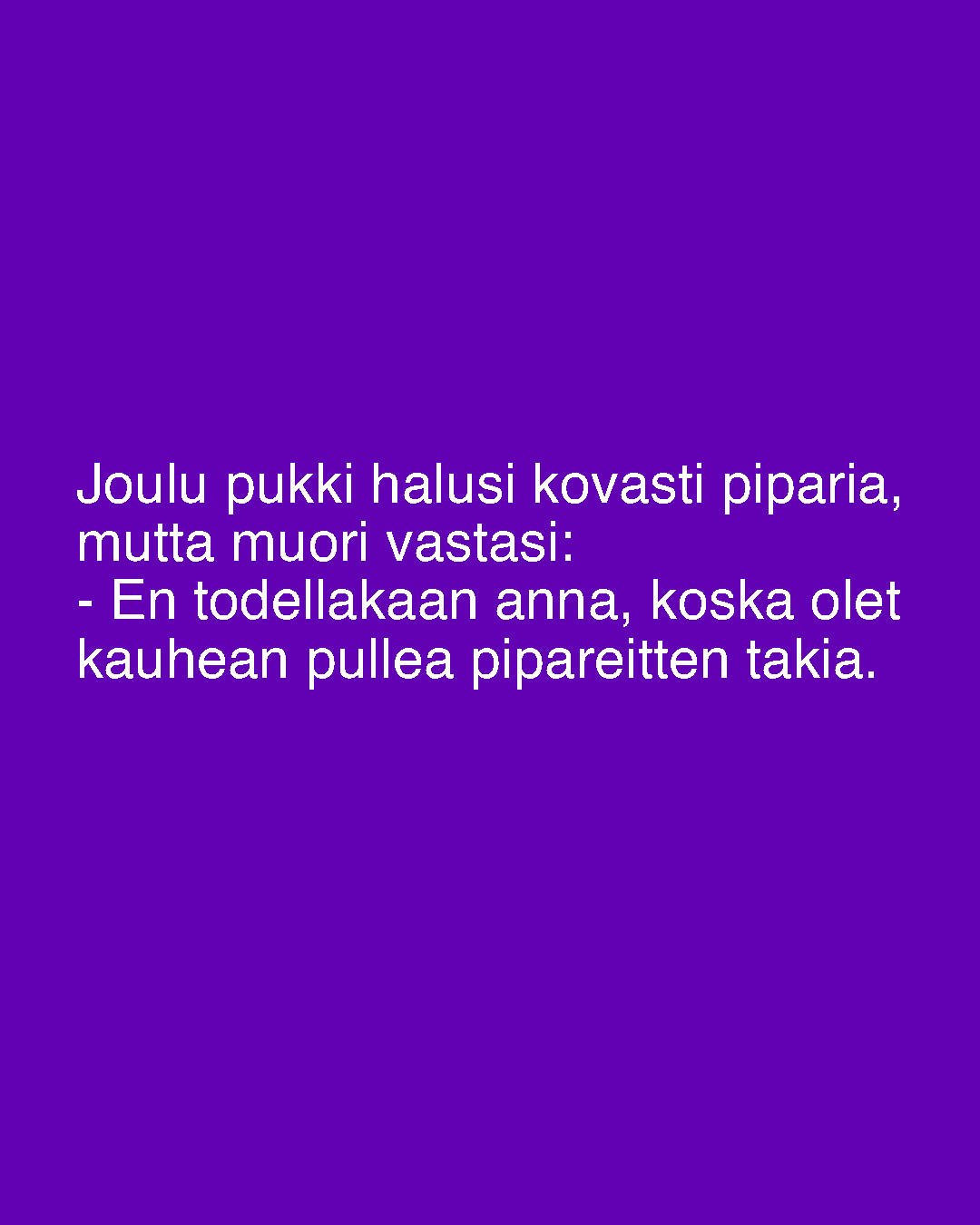 Joulupukki halusi kovasti piparia