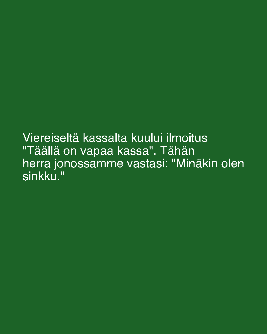 Viereiseltä kassalta kuului ilmoitus
