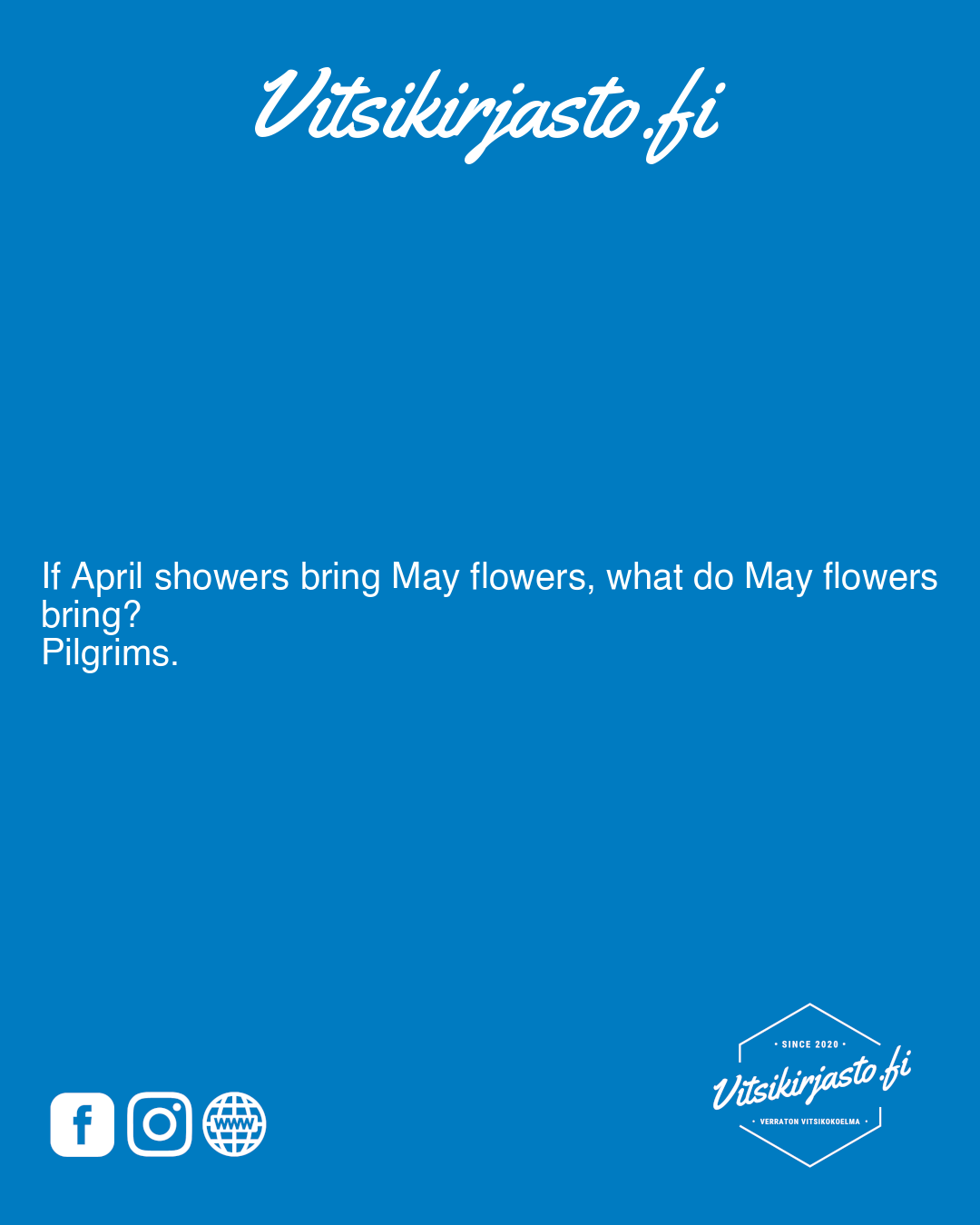If April showers bring May flowers, what do May flowers bring?