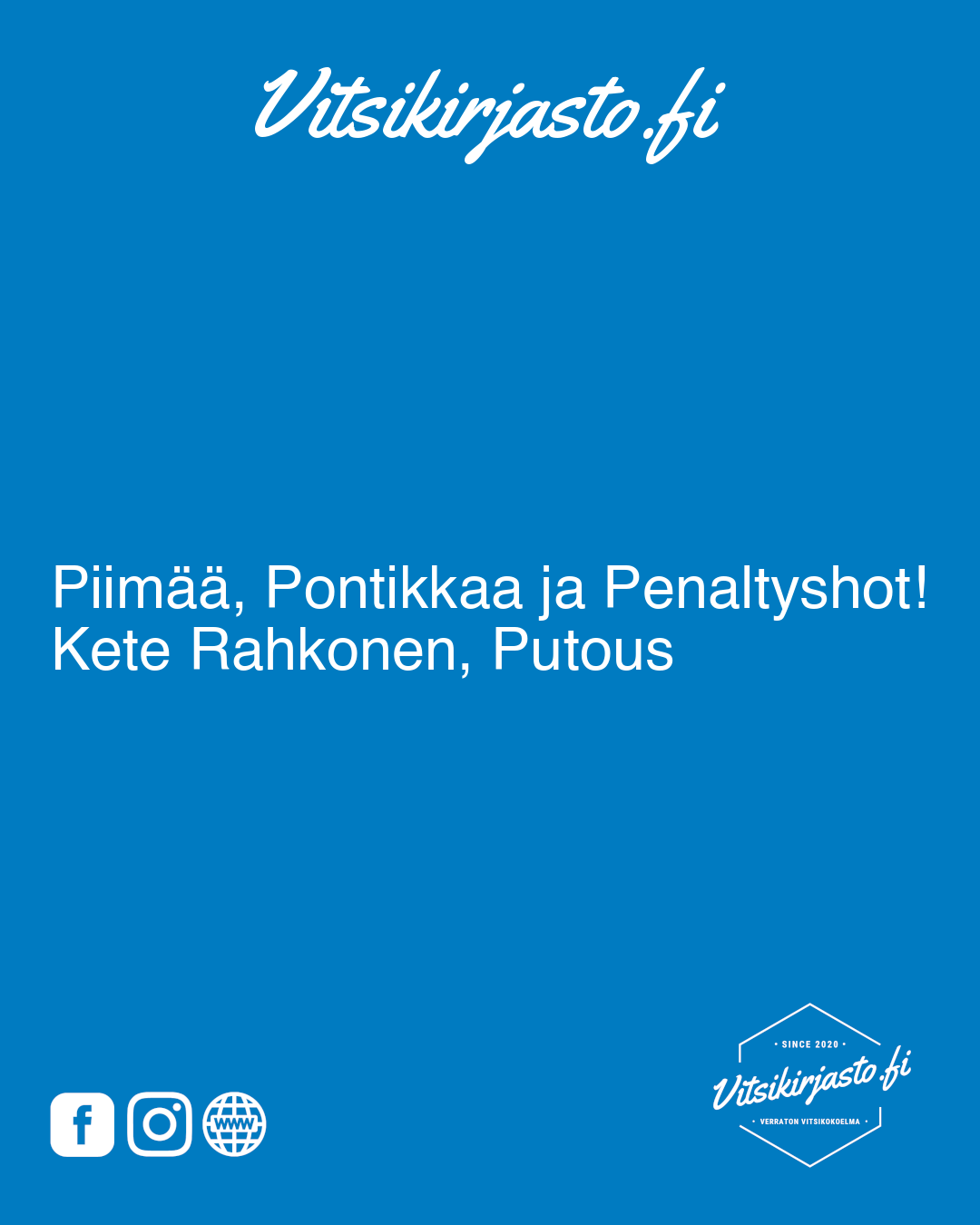 Piimää, Pontikkaa ja Penaltyshot!