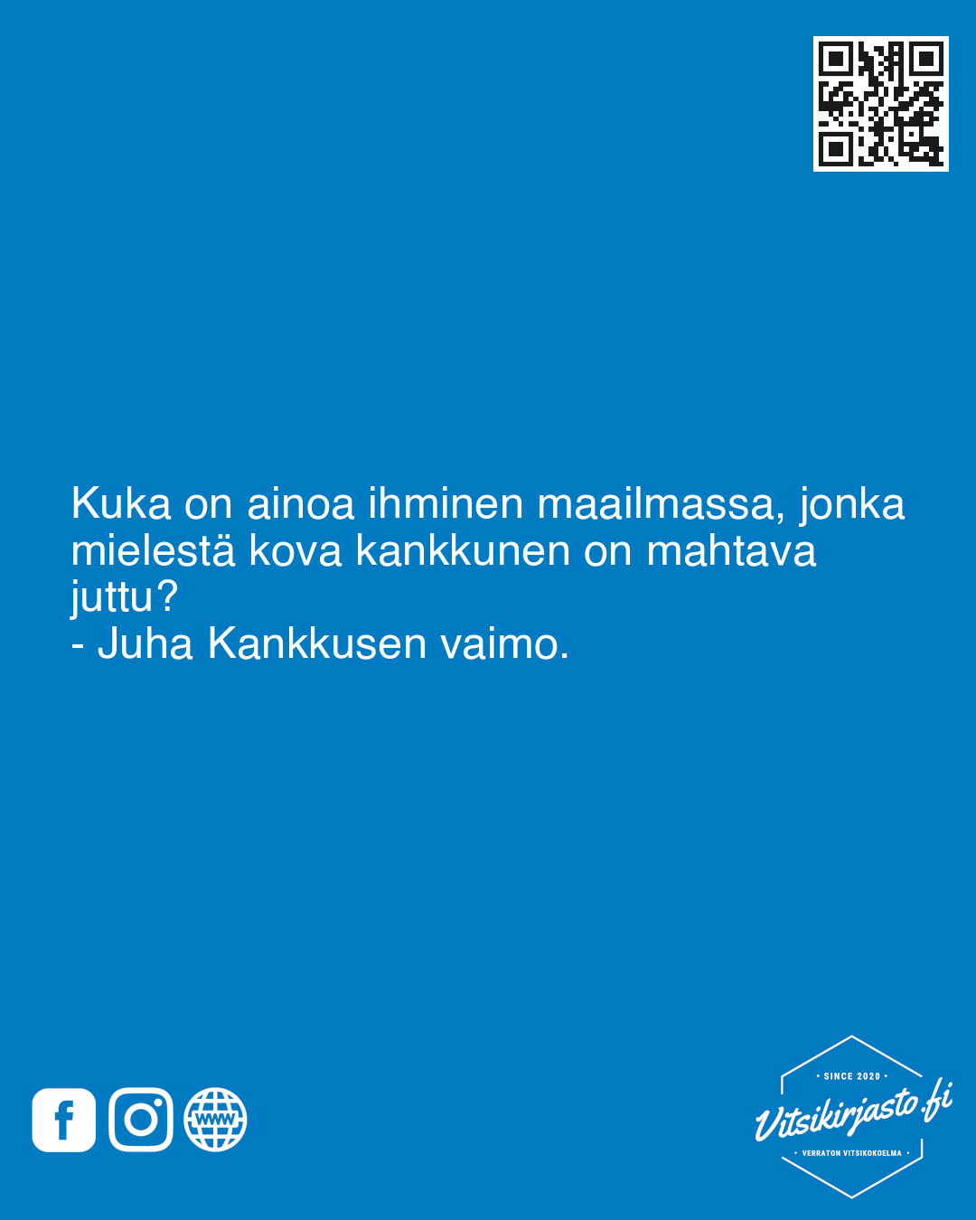 Kuka on ainoa ihminen maailmassa, jonka mielestä kova kankkunen on ...